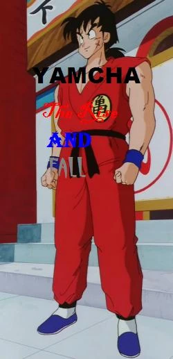 Yamcha: The Rise and Fall | Dragonball Fanon Wiki | Fandom