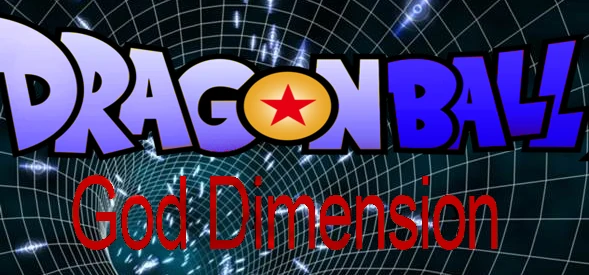 Dragon Ball: God Dimension | Dragon Ball Fanon Wiki | Fandom