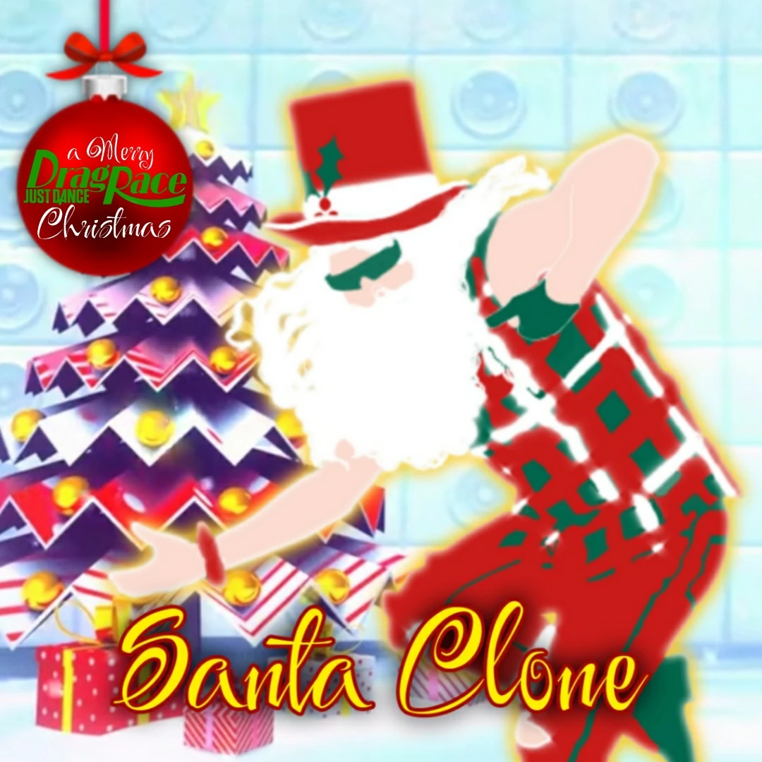 Santa Clone | DragRaceJustDance Wiki | Fandom