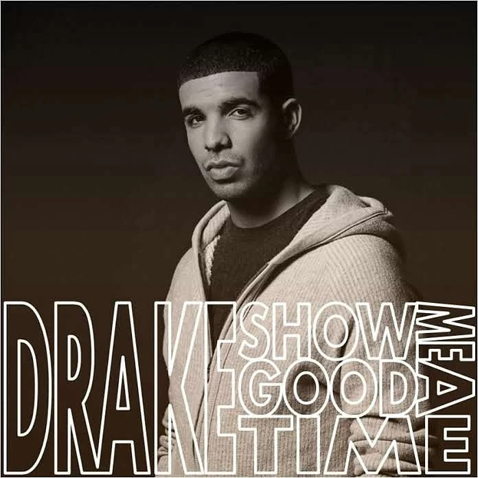 Show Me A Good Time | Drake Wiki | Fandom