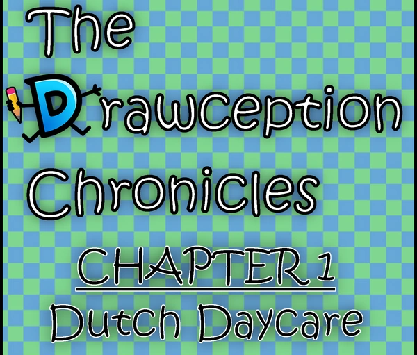 Dutch Daycare | Drawception Chronicles Project Wiki | Fandom