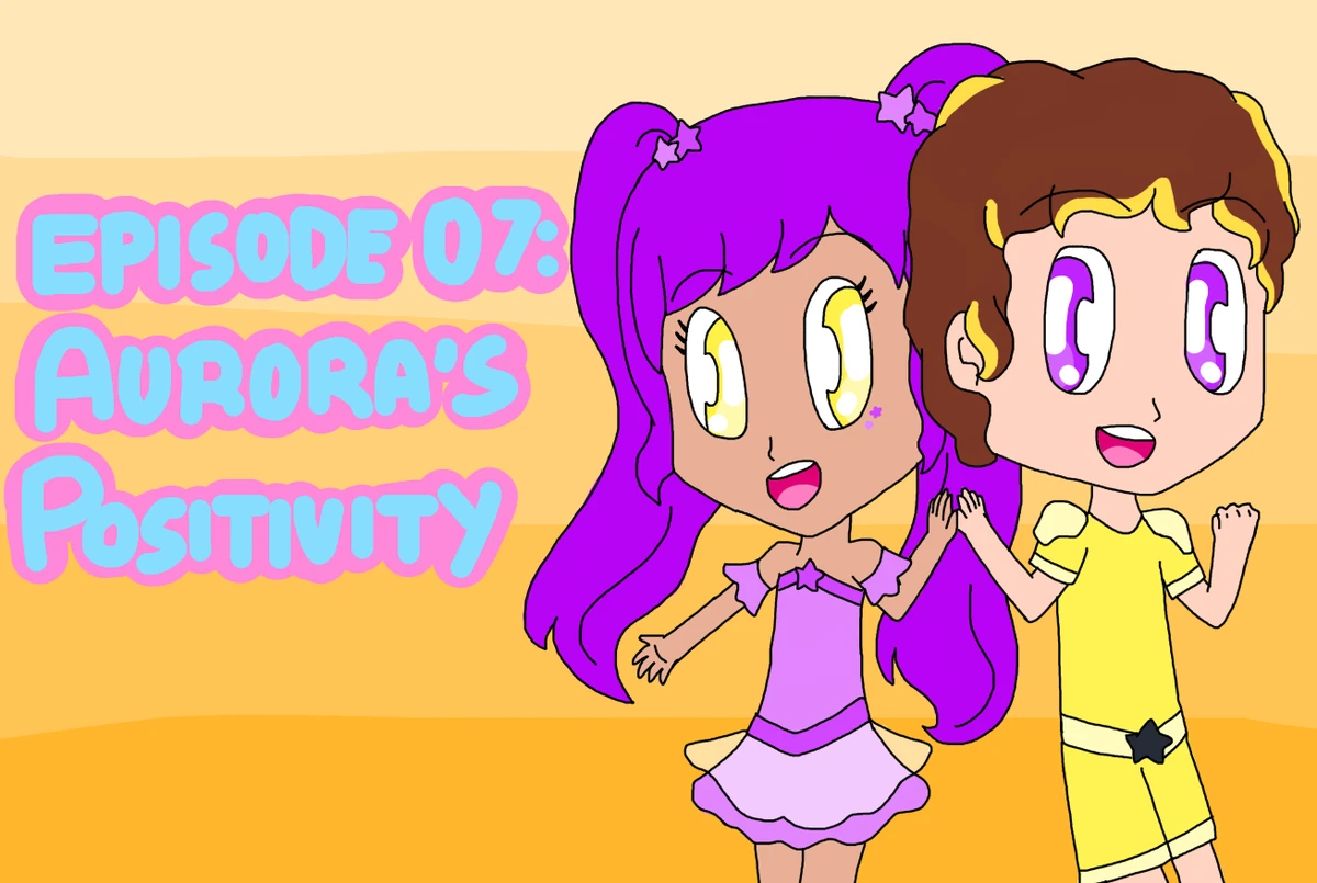 Episode 07: Aurora's Positivity | Dream Team Series Wiki | Fandom
