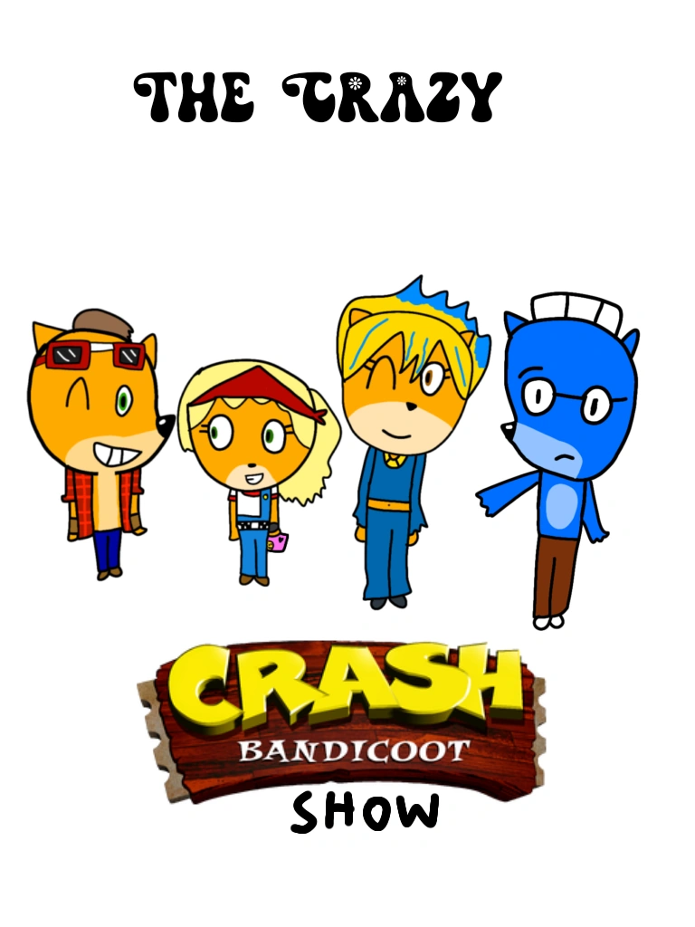 The Crazy Crash Bandicoot Show! | Dream Fiction Wiki | Fandom