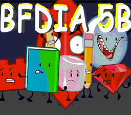 BFDIA 5B (Bootleg Game) | Dream Fiction Wiki | Fandom