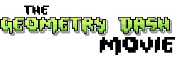 The Geometry Dash Movie | Dream Logos Wiki | Fandom