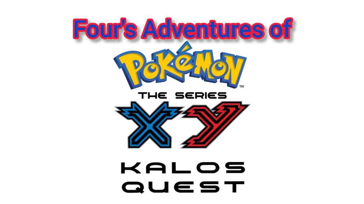 Four's Adventures of Pokémon the Series XY Kalos Quest | Dream Logos ...