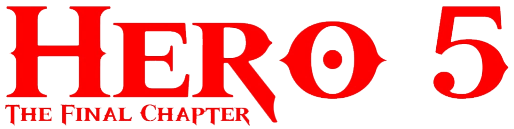 Hero 5: The Final Chapter | Dream Logos Wiki | Fandom