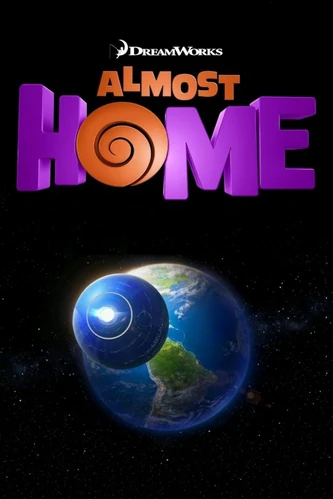 Almost Home | Dreamworks Animation Wiki | Fandom