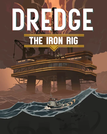 DREDGE - The Iron Rig | Dredge Вики | Fandom