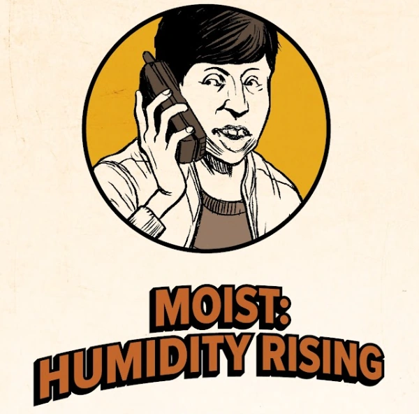 Moist | Horrible Wiki | Fandom