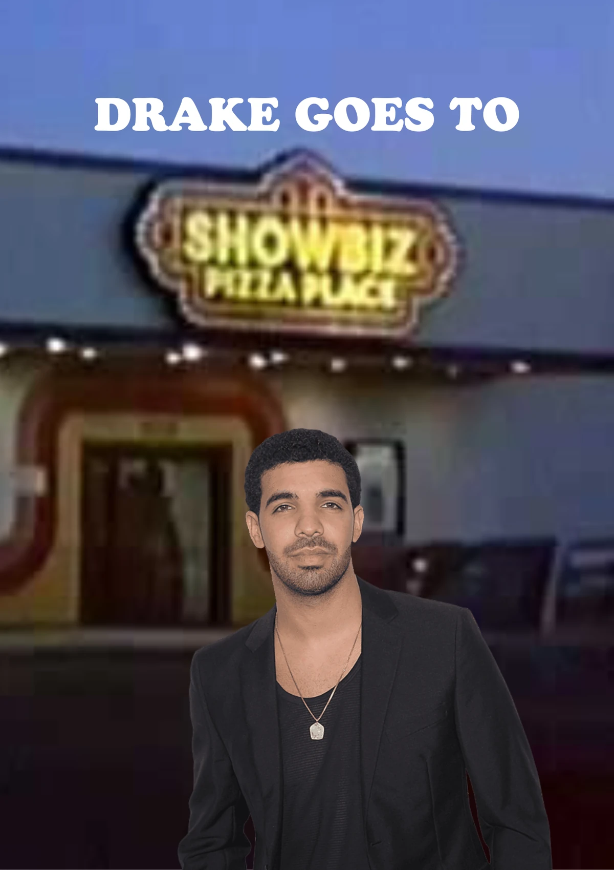 Drake Goes To Showbiz Pizza | Drizzypasta Wiki | Fandom