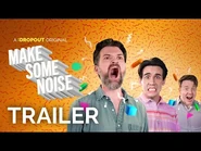 Make Some Noise | Dropout Wiki | Fandom