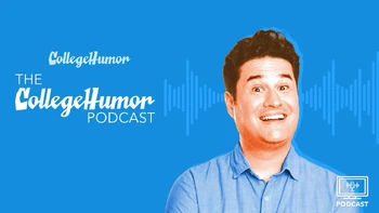 The CollegeHumor Podcast | Dropout Wiki | Fandom