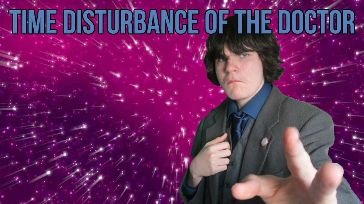 Time Disturbance of The Doctor | Too Many Doctor Who's Wiki | Fandom