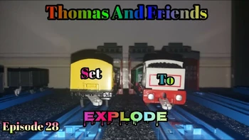 Set To Explode | DTBEN10's Thomas and Friends Series Wiki | Fandom