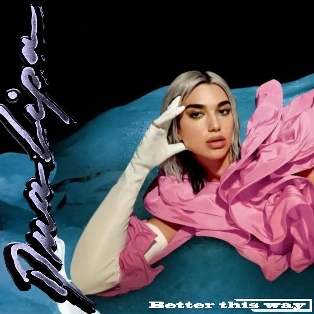 Better This Way | Dua Lipa Wiki | Fandom