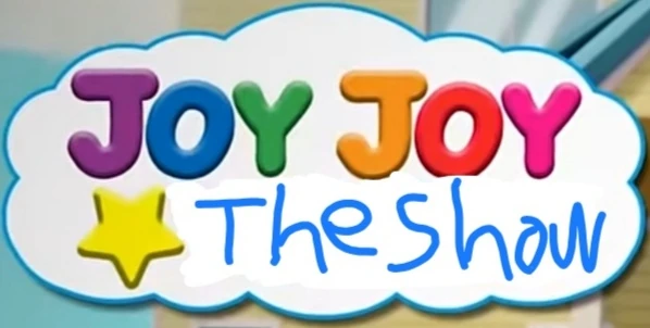 Joy Joy The Show | Dubbed Show Wiki | Fandom