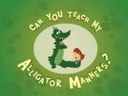 Can You Teach My Alligator Manners? | Dubbing Wikia | Fandom
