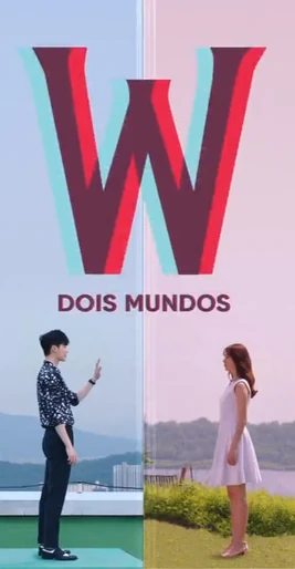 W - Dois Mundos | Dublapédia | Fandom