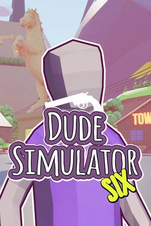 Dude Simulator Six | Dude Simulator СНГ Вики | Fandom