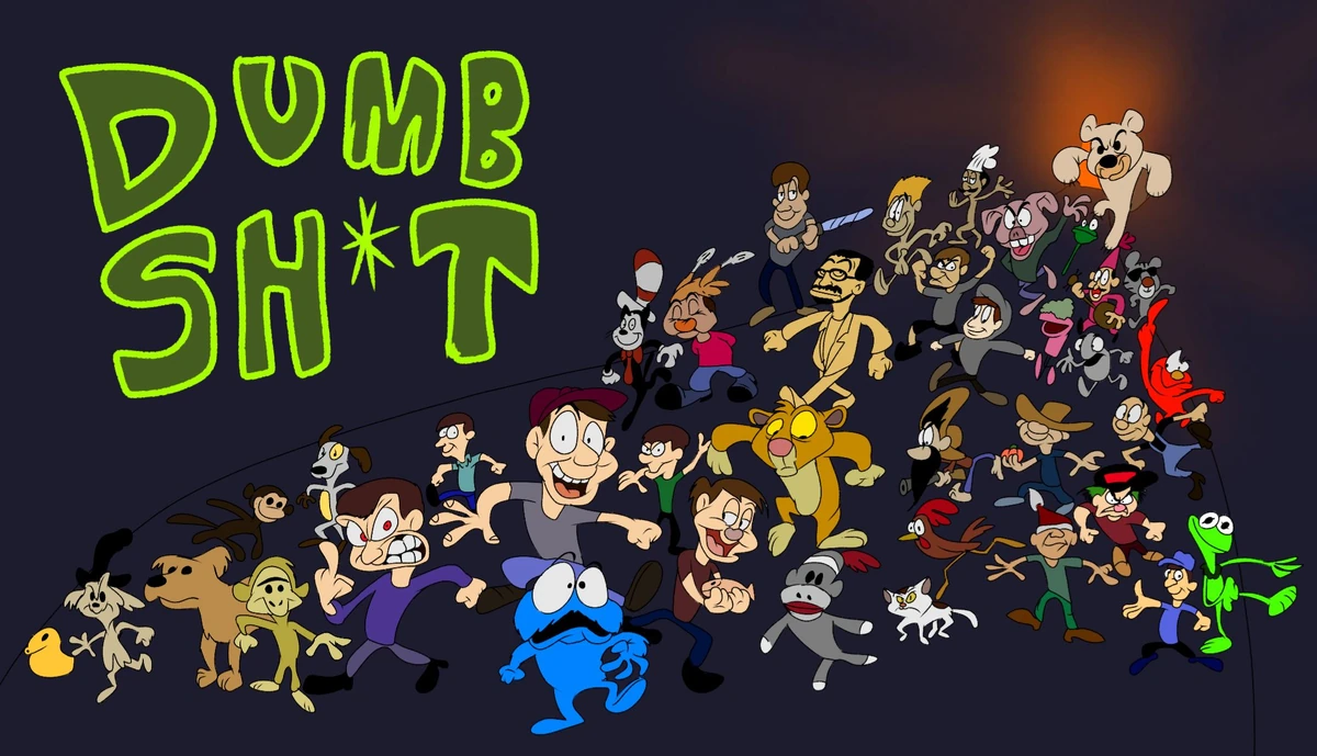 Dumb Sh*t Official Wiki | Fandom