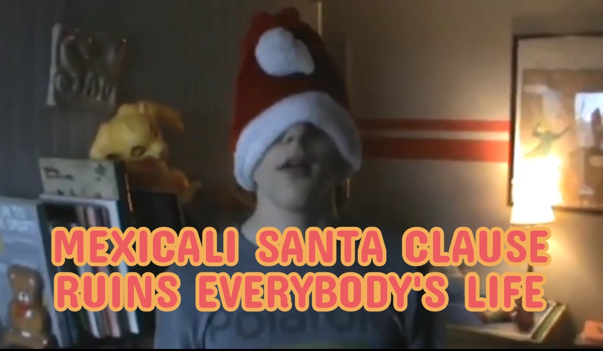 Mexicali Santa Clause Ruins Everybody's Life | Dumb Sh*t Official Wiki ...