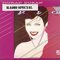 Rio Radio Special | Duran Duran Wiki | Fandom