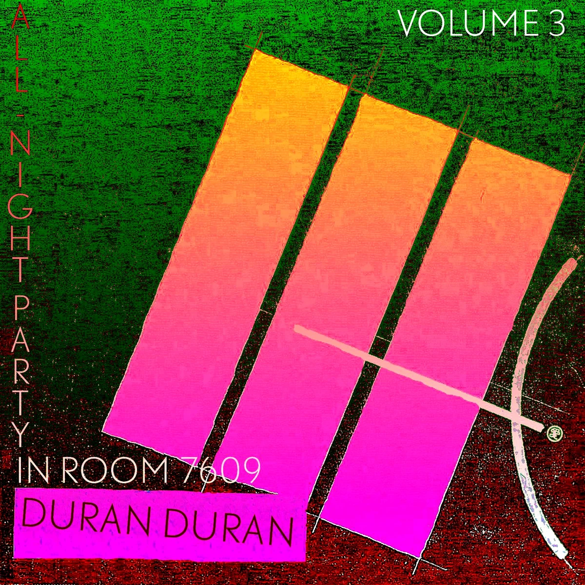 All Night Party In Room 7609: Volume 3 | Duran Duran Wiki | Fandom