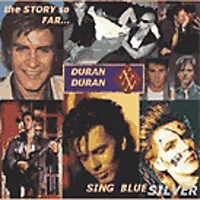 Sing Blue Silver: The Story So Far | Duran Duran Wiki | Fandom