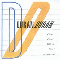 Please Please Tell Me Now (remixes) | Duran Duran Wiki | Fandom
