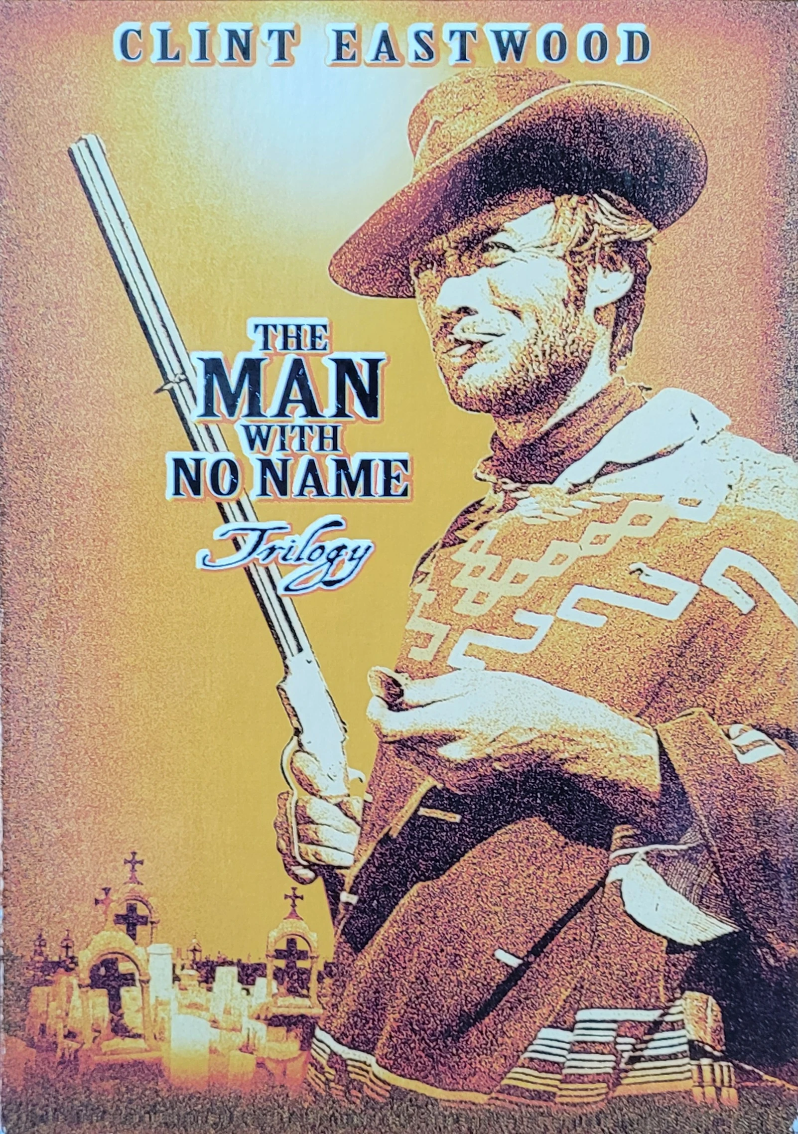 Clint Eastwood The Man With No Name Trilogy Clint Eastwood: Man With