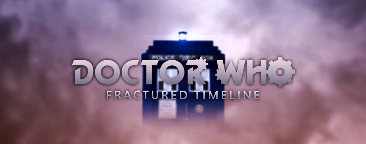 Doctor Who: Fractured Timeline | Doctor Who Expanded | Fandom