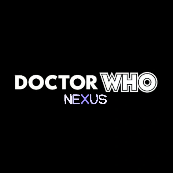Doctor Who: Nexus | Doctor Who Expanded | Fandom
