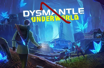 Underworld - DYSMANTLE Wiki