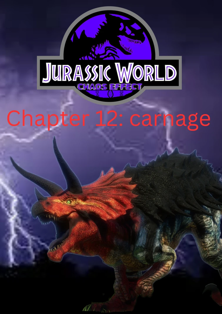 Jurassic world chaos effect chapter 12 carnage posters | Fandom