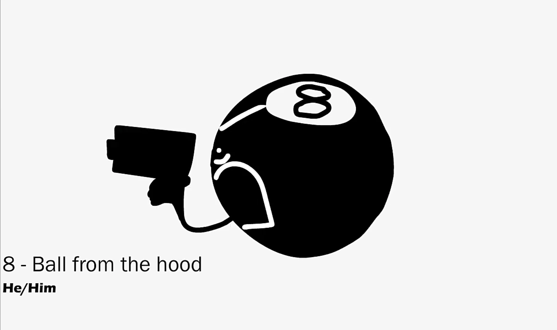 8-ball from the hood?! | Fandom