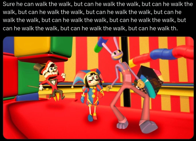 Sure he can walk the walk, but he can walk the walk, but he can walk ...