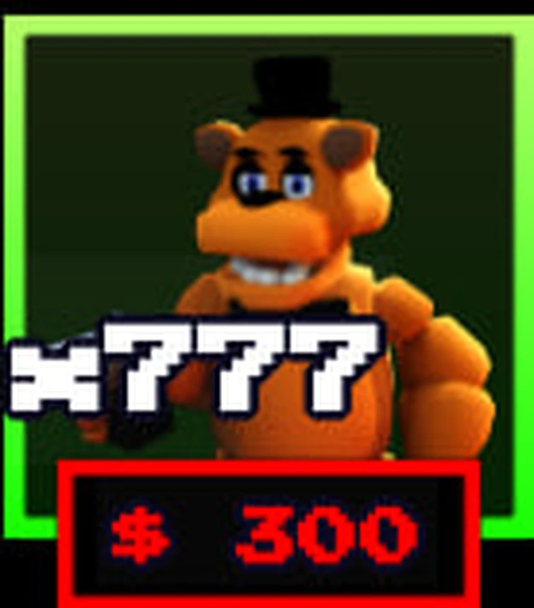 trade 777 freddy i idk for what | Fandom