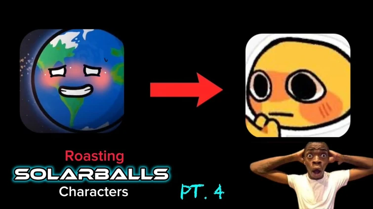 Roasting SolarBalls Characters AGAIN | Fandom