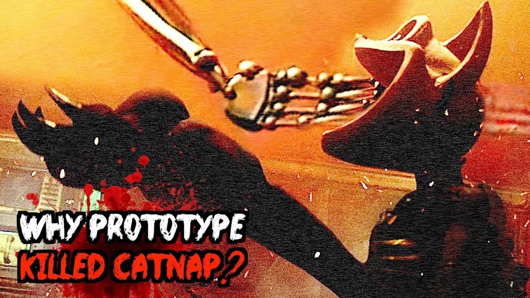 For those who may not know why the prototype killed CatNap (Theory ...