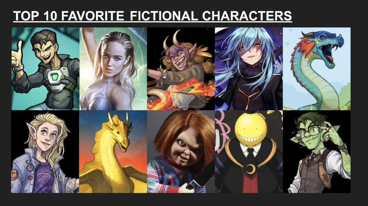 MY TOP TEN FAVORITE FICTIONAL CHARACTERS: | Fandom