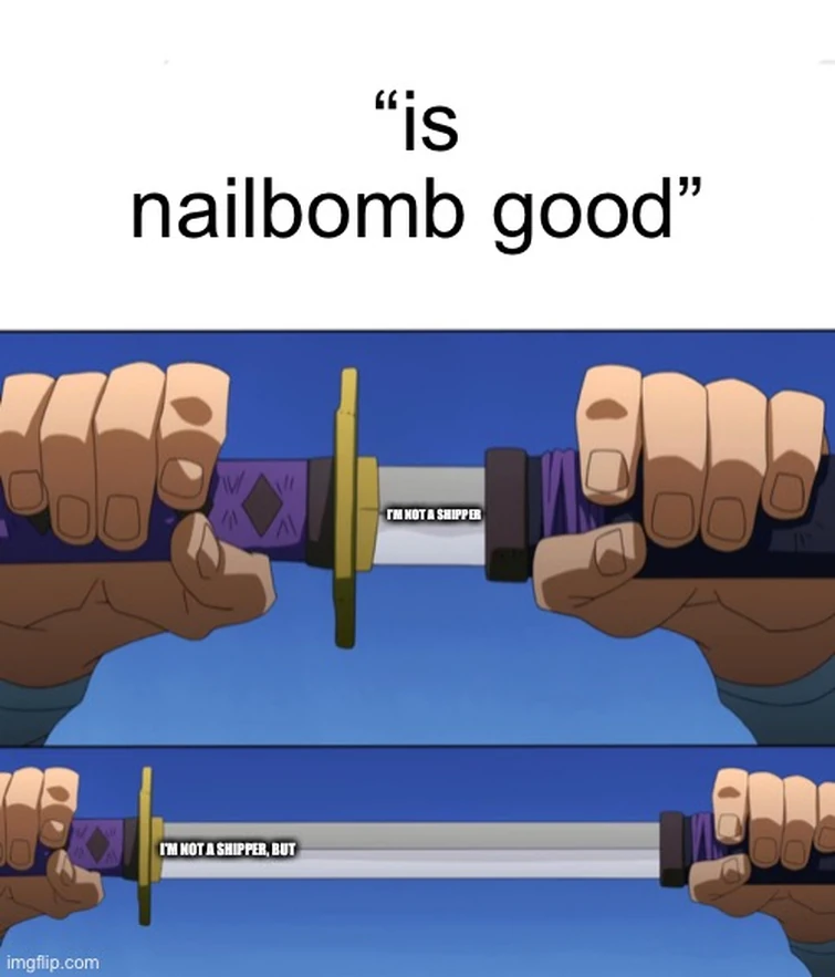 is nailbomb good | Fandom