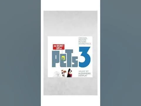 The Secret Life Of Pets 3:Original Motion Picture Soundtrack | Fandom