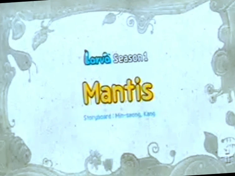 Larva Episode 83 with title card mantis | Fandom