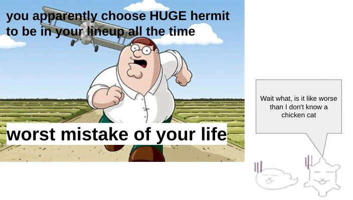 never use huge hermit | Fandom