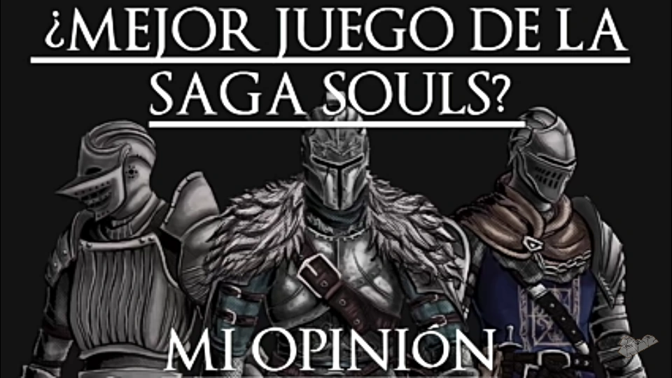 Cual fue de los 3 juegos de la saga souls mejor para ti y por que ...