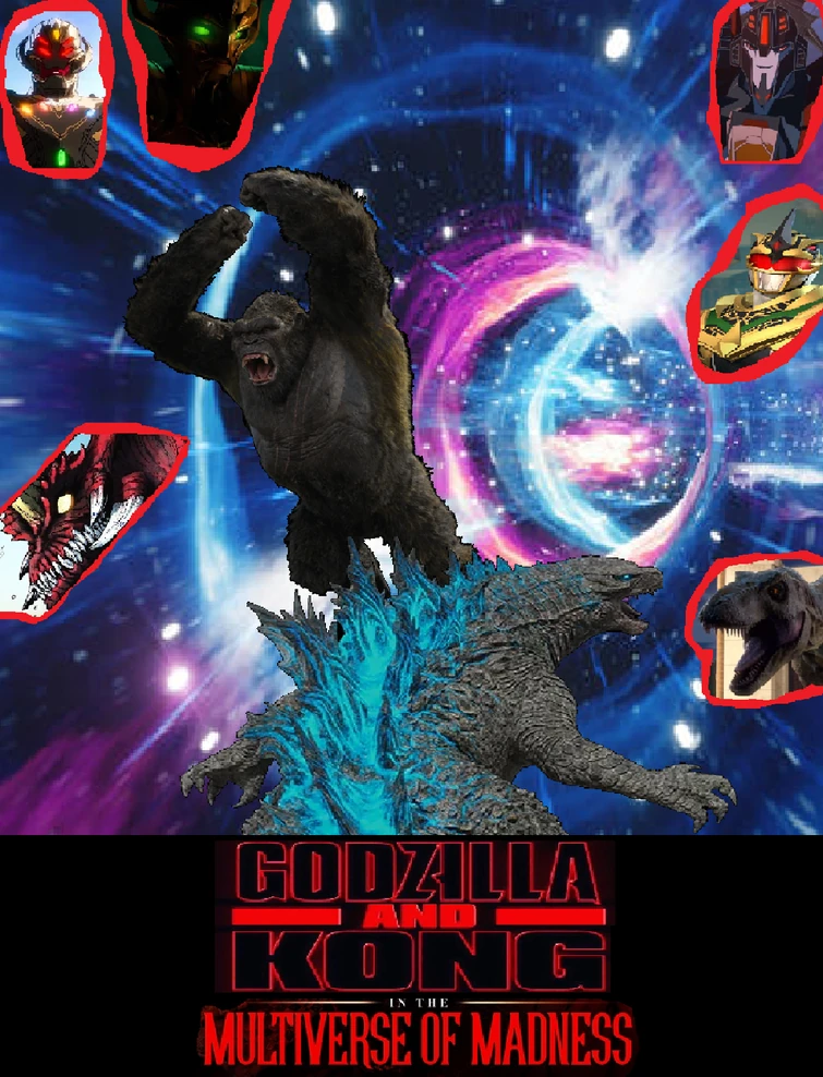 Godzilla and Kong in the Multiverse of Madness Poster | Fandom