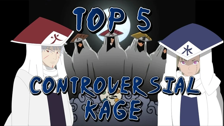 Top 5 Most Controversial Kage | Fandom