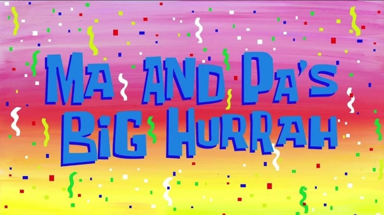 Official title card of Ma and Pa's Big Hurrah! | Fandom