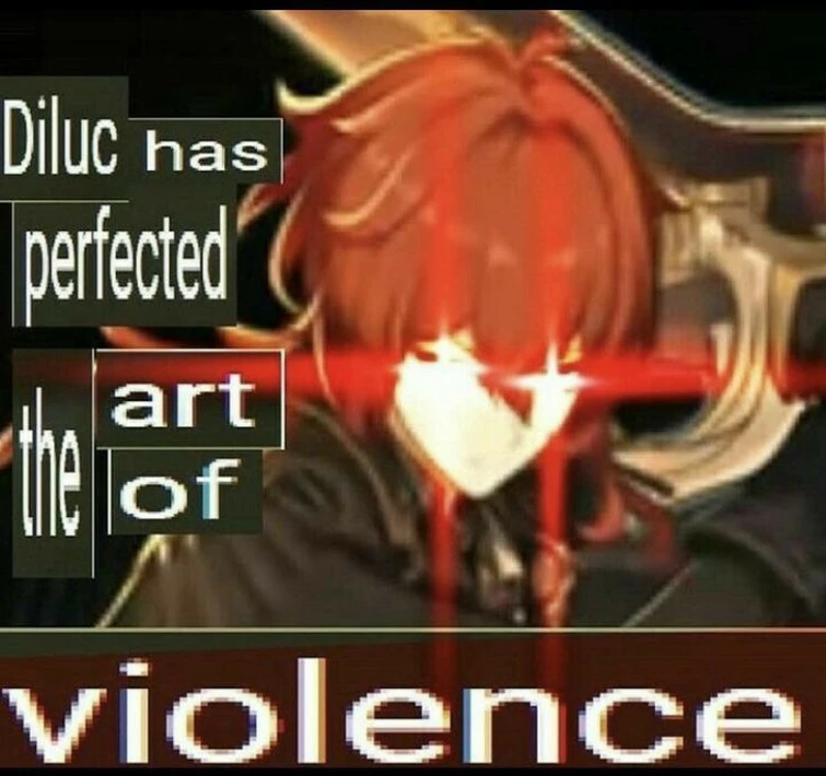 Diluc memes for the Diluc Simps | Fandom